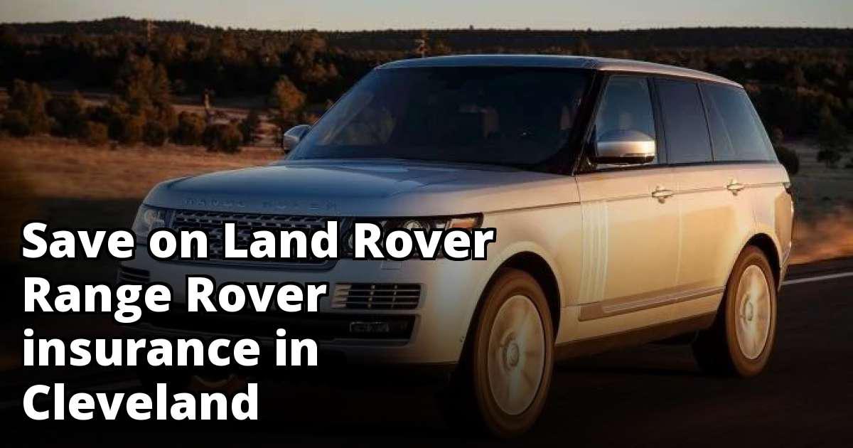 Cleveland Ohio Land Rover Range Rover Insurance Rates